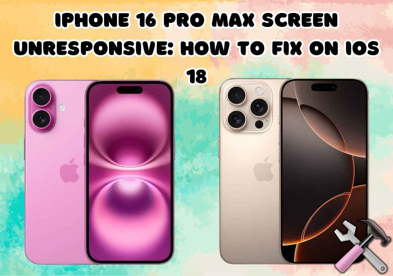 iPhone 16 Pro Max Screen Unresponsive: How to Fix on iOS 18
